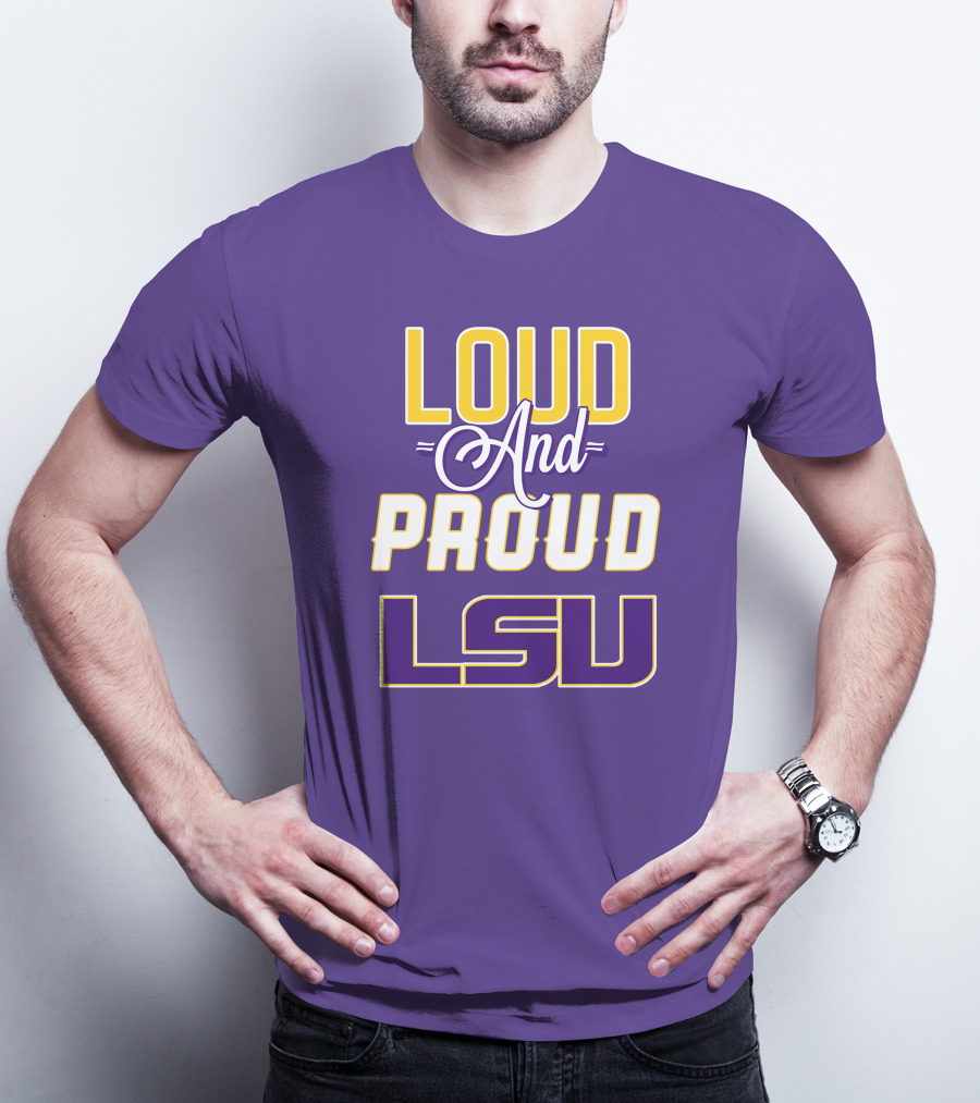 Loud And Proud LSU Tigers T-Shirt