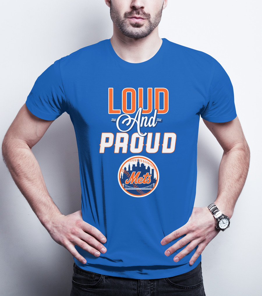Loud And Proud New York Mets T-Shirt