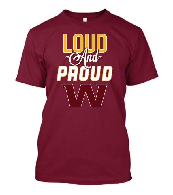 Washington Football Team Loud And Proud W T-Shirt
