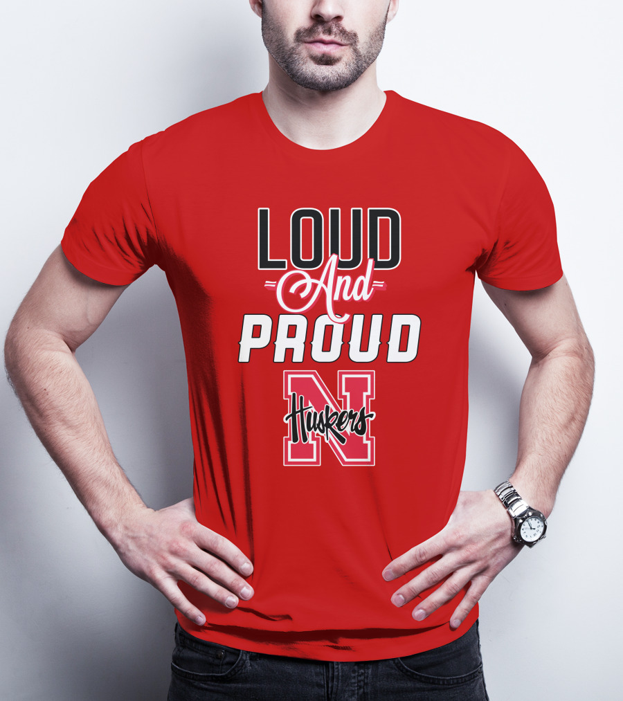 Loud And Proud Huskers Nebraska Cornhuskers T-Shirt