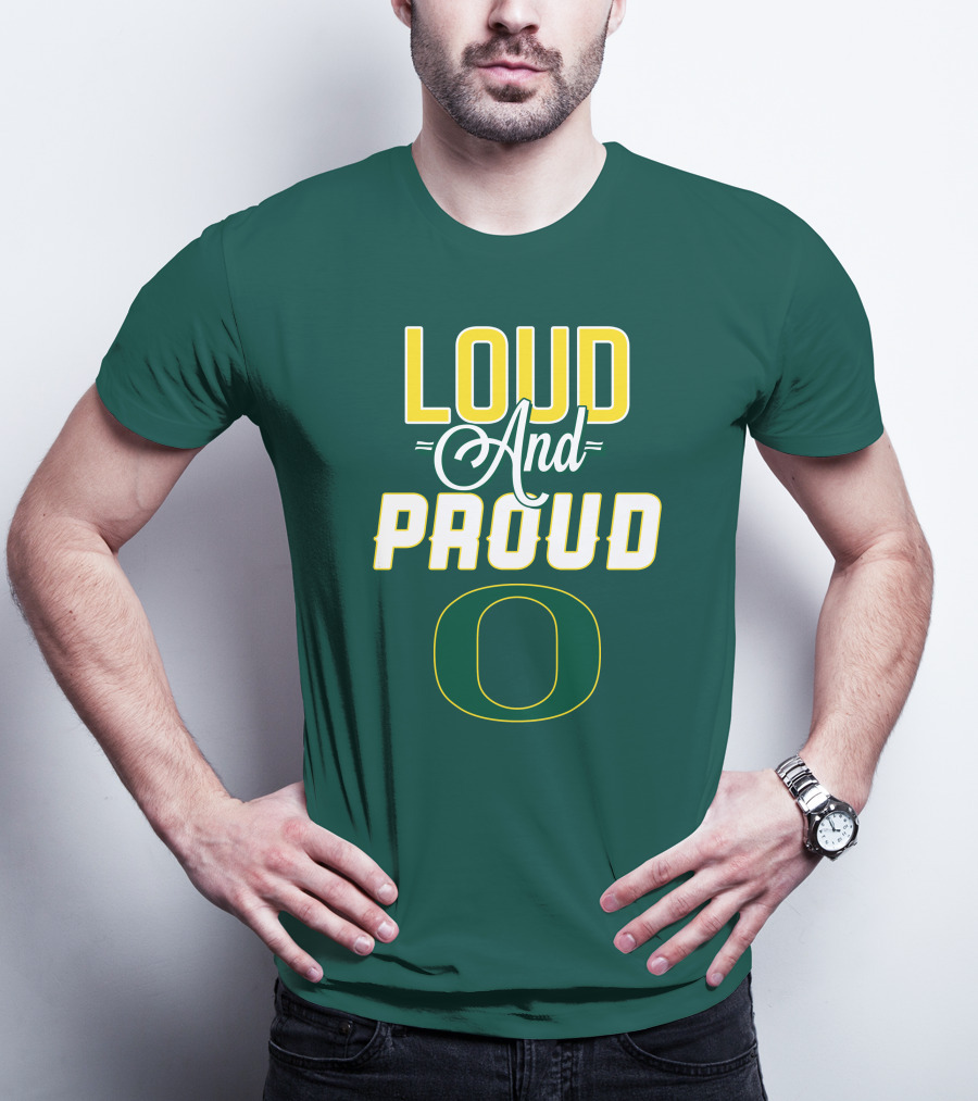 Loud And Proud Oregon Ducks T-Shirt