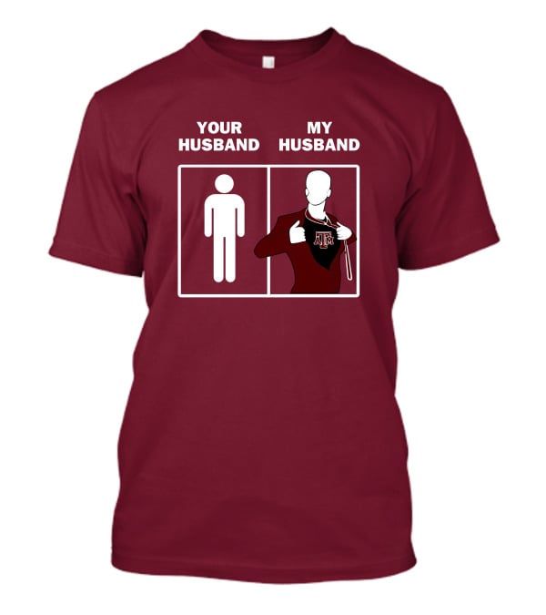 Texas A&M Aggies Your Husband Vs. My Husband Superhero Comparison T-Shirt