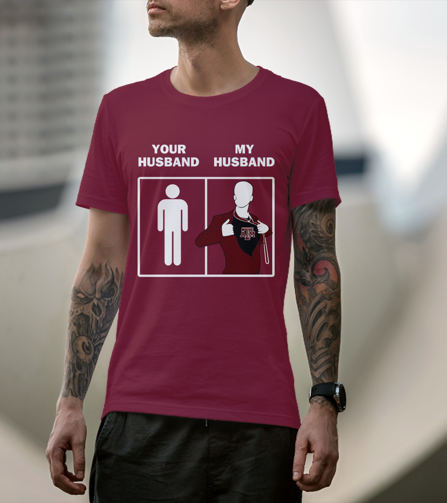 Texas A&M Aggies Your Husband Vs. My Husband Superhero Comparison T-Shirt