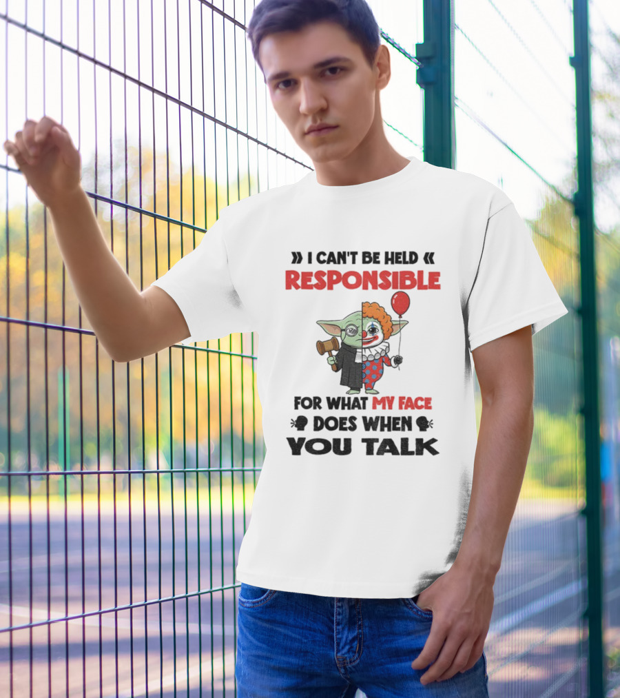 "Baby Yoda Clown I Can't Be Held Responsible My Face Does When You Talk" T-Shirt