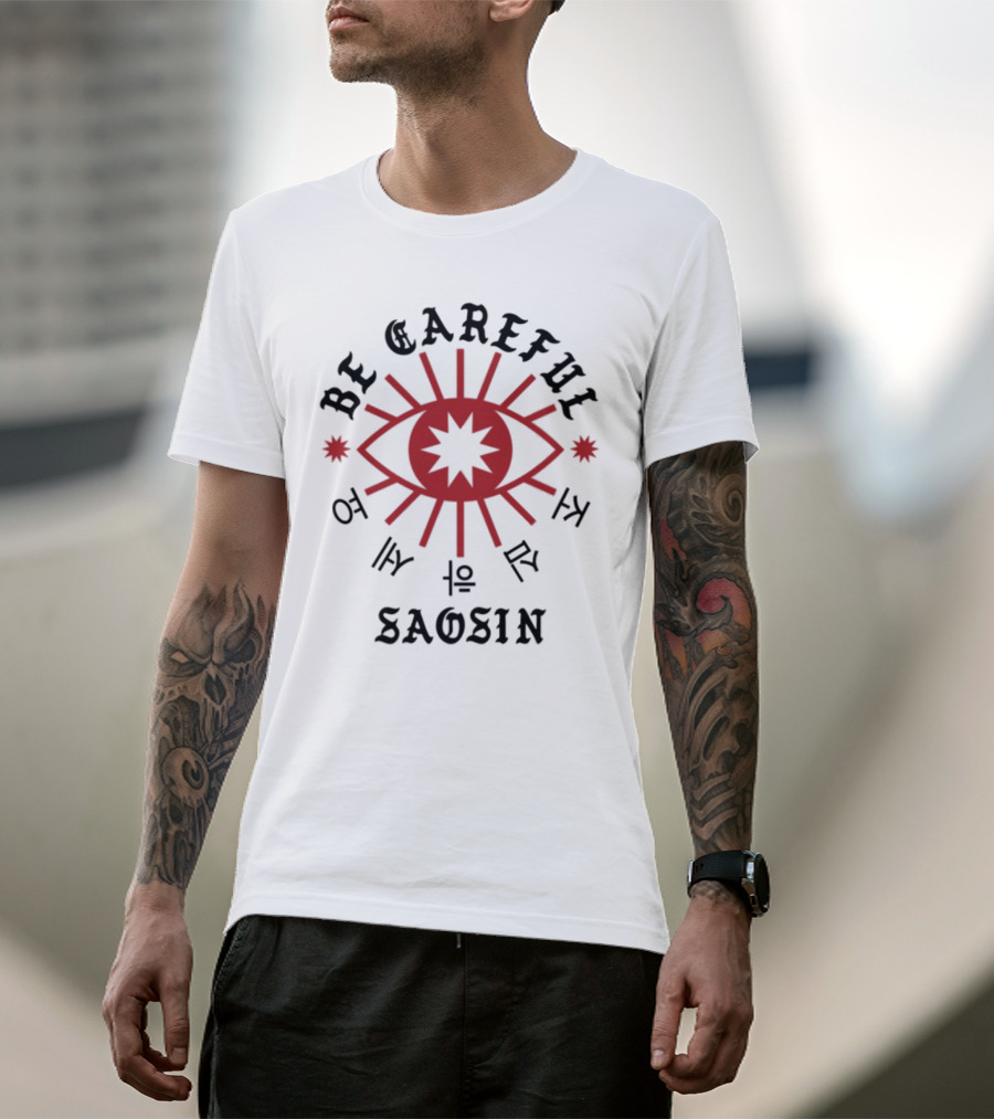 Ben Alexis Saosin Eye Symbol Be Careful T-Shirt