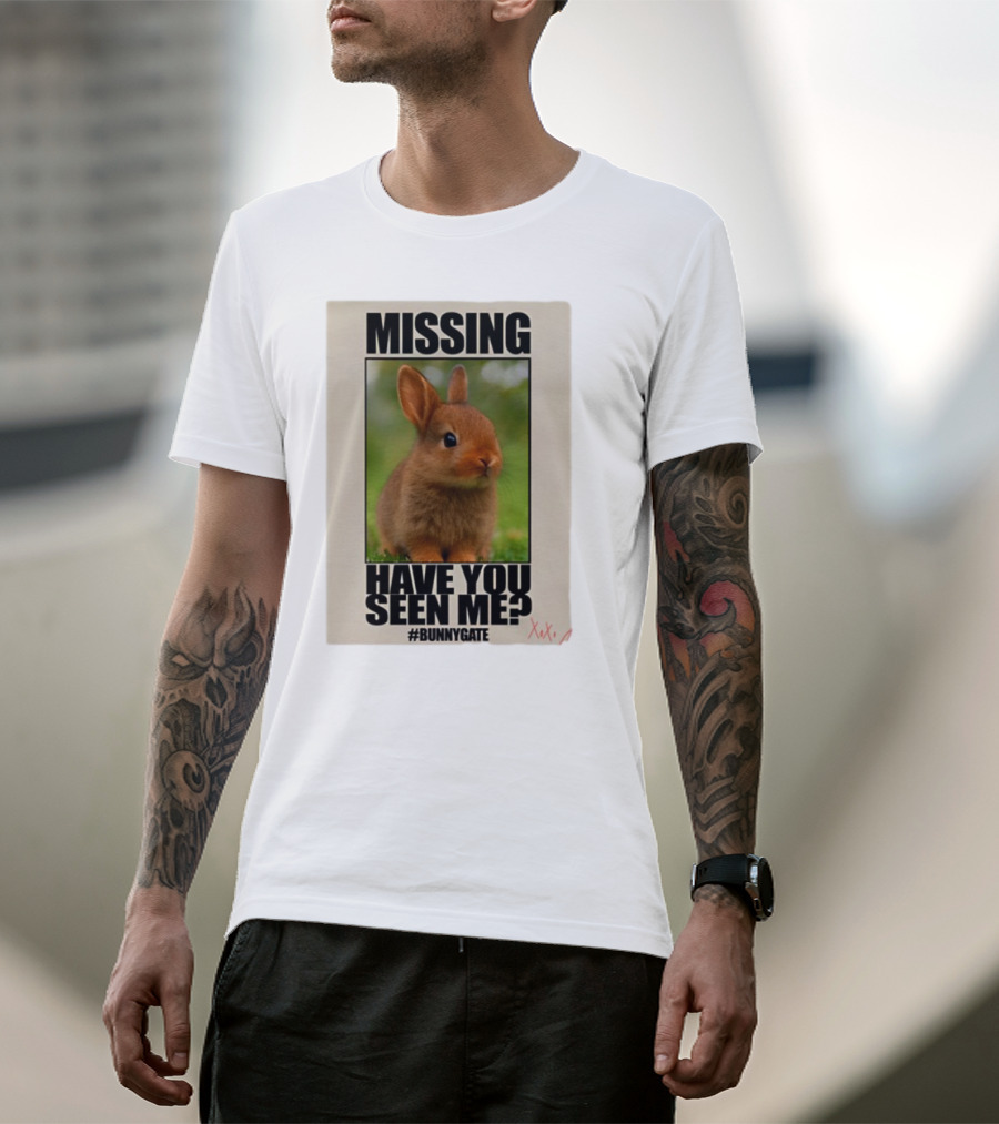 Missing Have You Seen Me Bunnygate XOXO T-Shirt