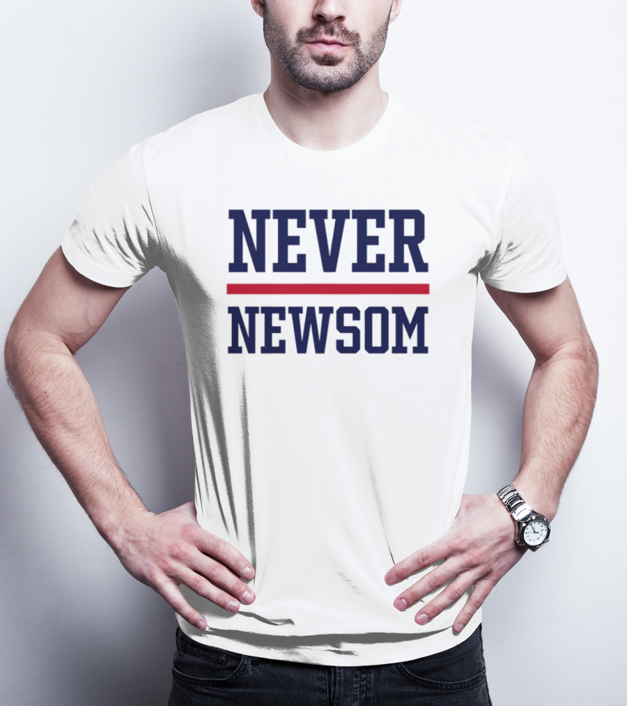 "Never Newsom Political Statement Protest Apparel" T-Shirt