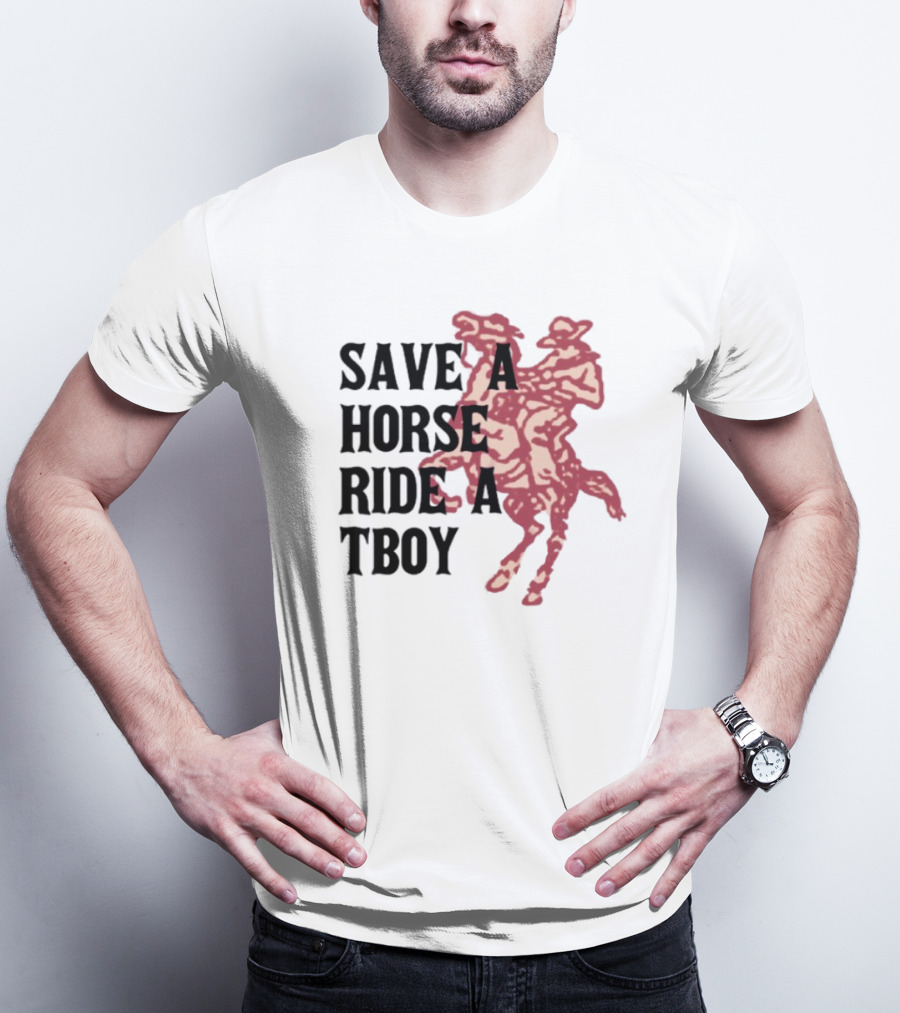 Save Horse Ride A Tboy Cowboy Text And Image T-Shirt