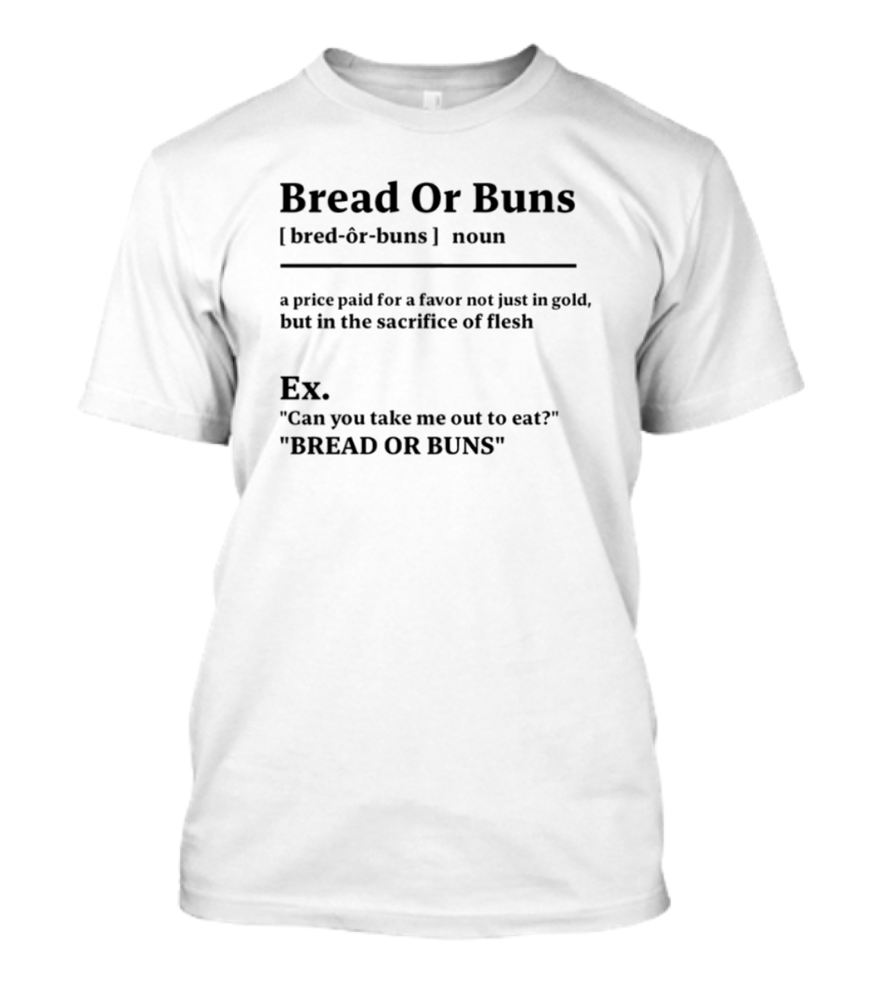 Bread Or Buns Funny Fitness Quote Definitions T-Shirt