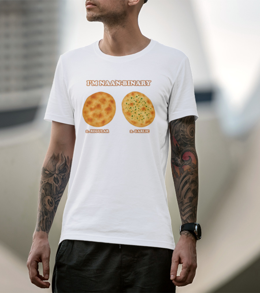 I'm Naan Binary Regular Garlic Naan Puns T-Shirt