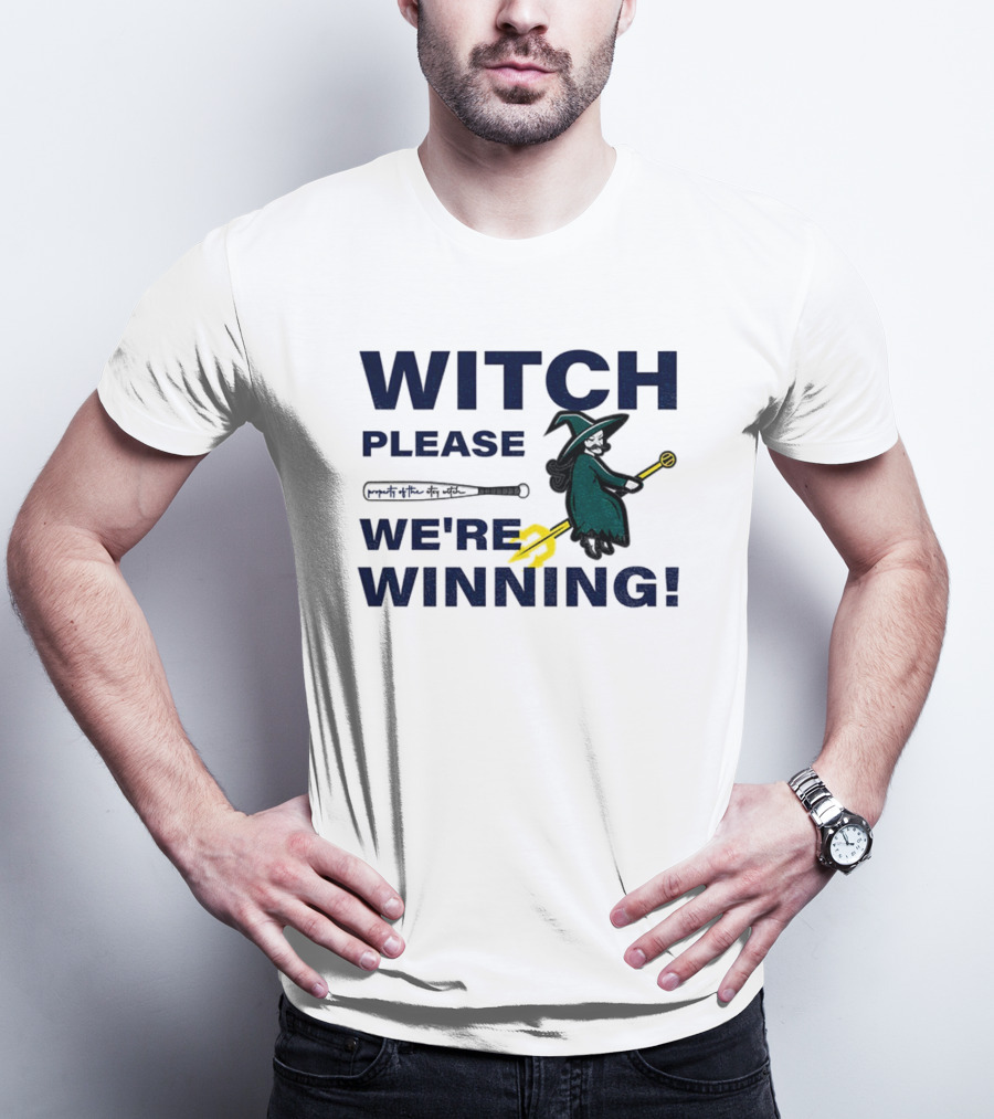 Seattle Mariners Witch Please We're Winning Funny Baseball MLB T-Shirt
