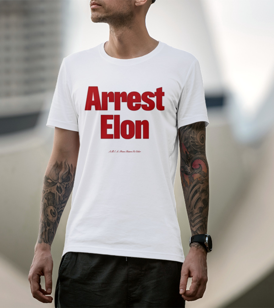 Arrest Elon Future Is Color T-Shirt