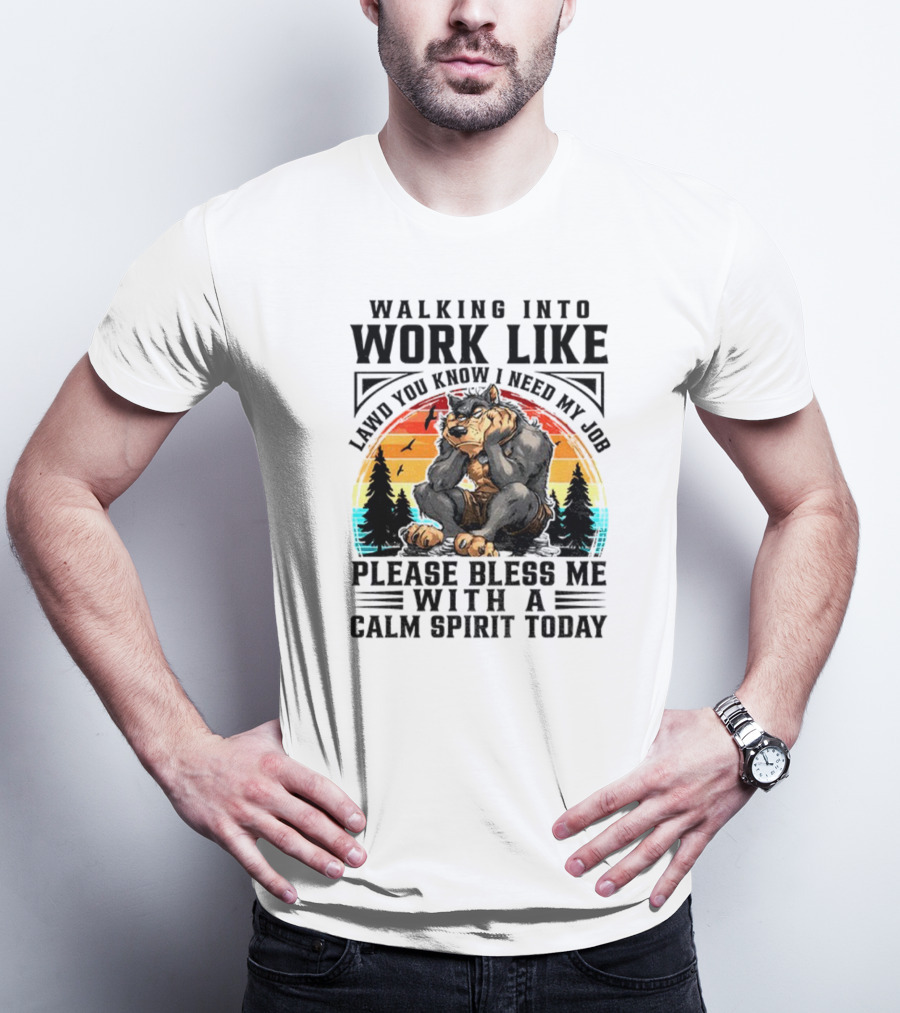 Wolf Walking Into Work Like Lawd You Know I Need My Job Please Bless Me With A Calm Spirit Today Vintage Sunset Forest Silhouette T-Shirt