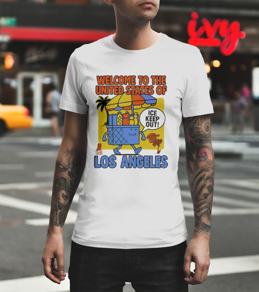 Welcome To The United States Of Los Angeles Keep Out ICE Vendor Cart Icons Palm Trees T-Shirt