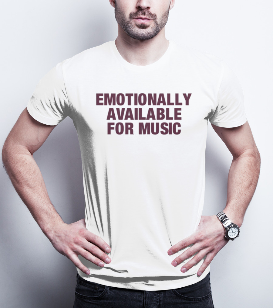 Emotionally Available For Music Fans Searching Casual Genre Statement T-Shirt