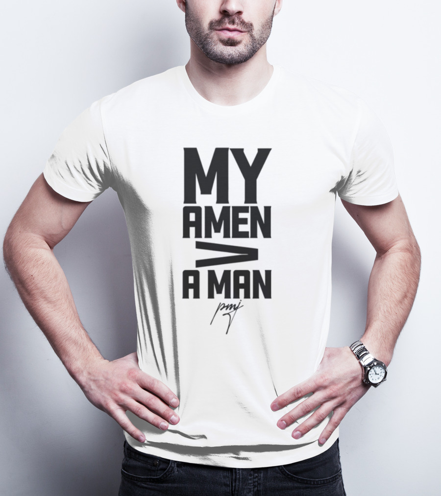 Iamblaksheep My Amen Greater Than A Man T-Shirt