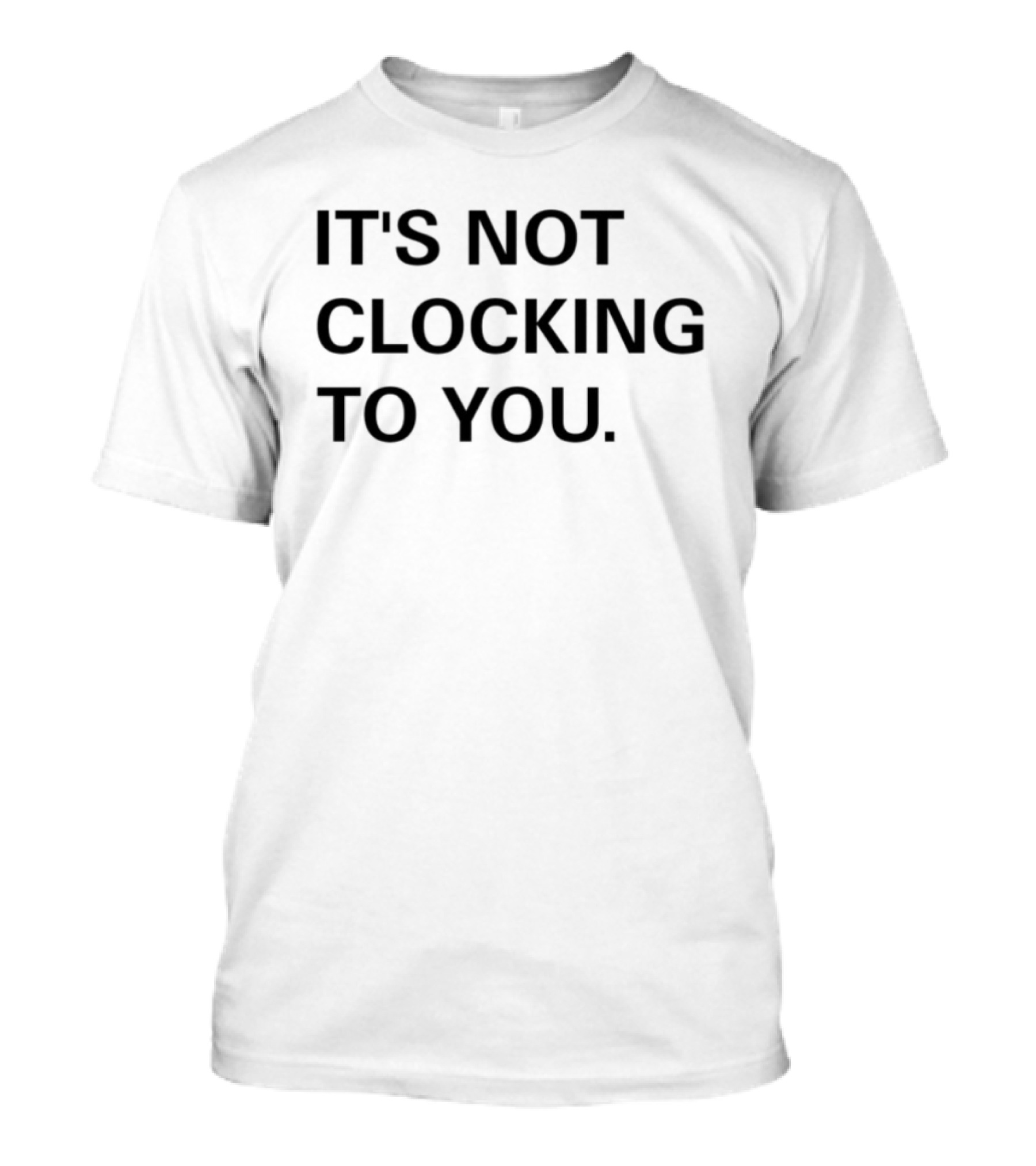 It's Not Ing To You Playful Phrase T-Shirt