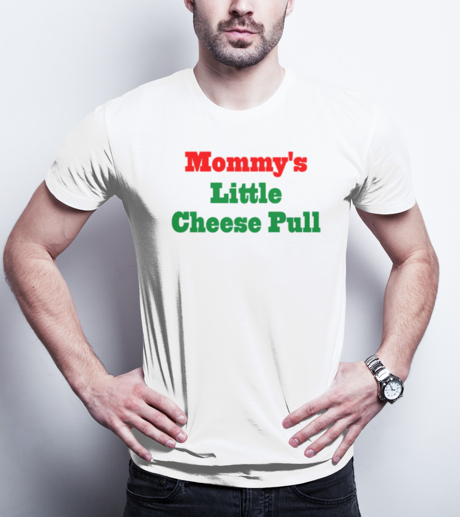 Mommy's Little Cheese Pull Green And Red Text T-Shirt