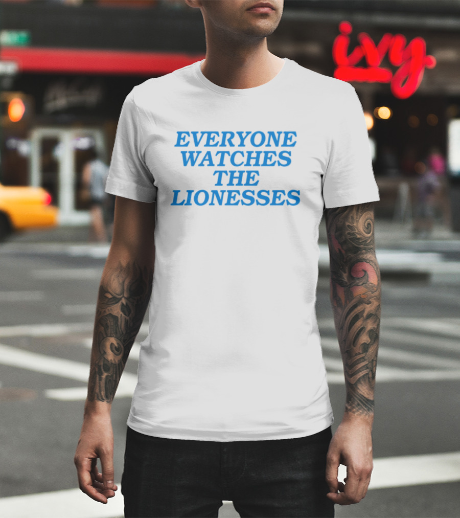 Everyone Es The Lionesses Football Team Supporters Trend T-Shirt