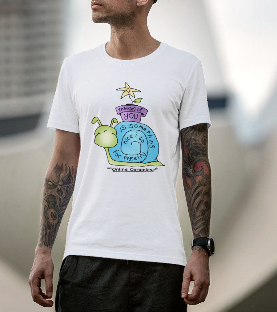 Thinking Of You Is Something Nice I Do For Myself Snail And Star T-Shirt