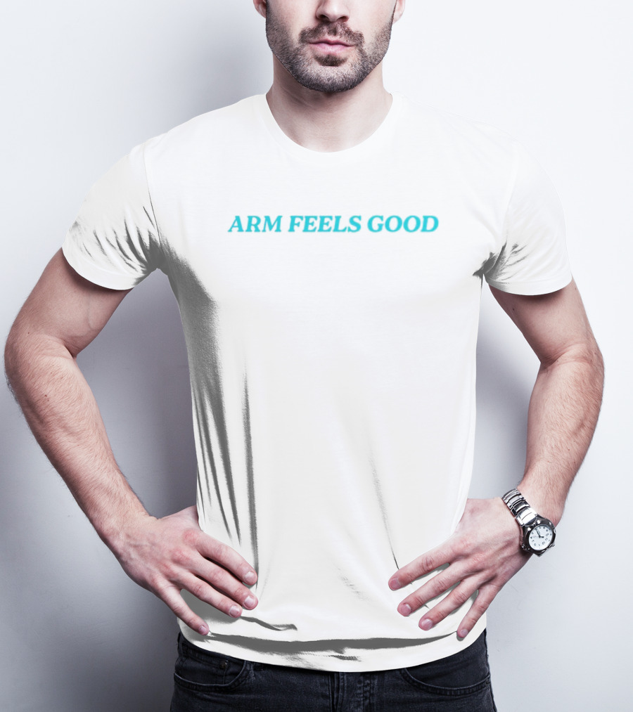 "Arm Feels Good Text Teal Bold Statement" T-Shirt