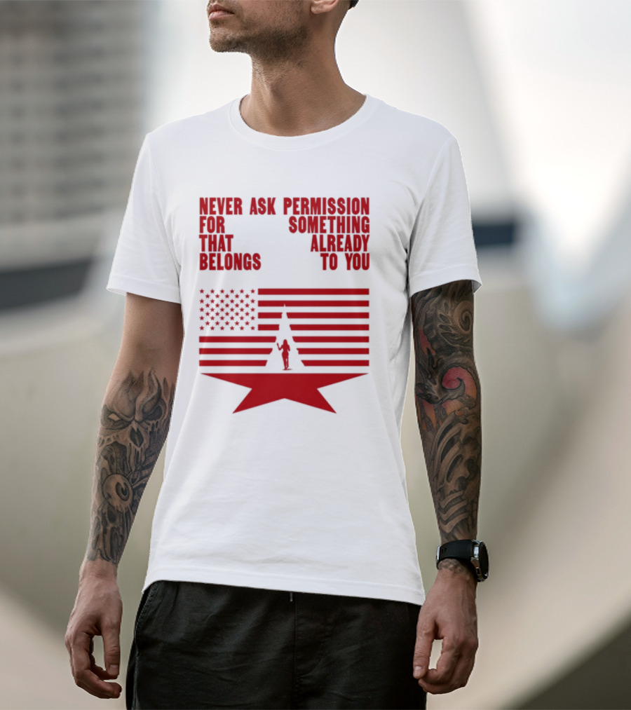 Cct Reclamation Never Ask Permission Belongs To You T-Shirt
