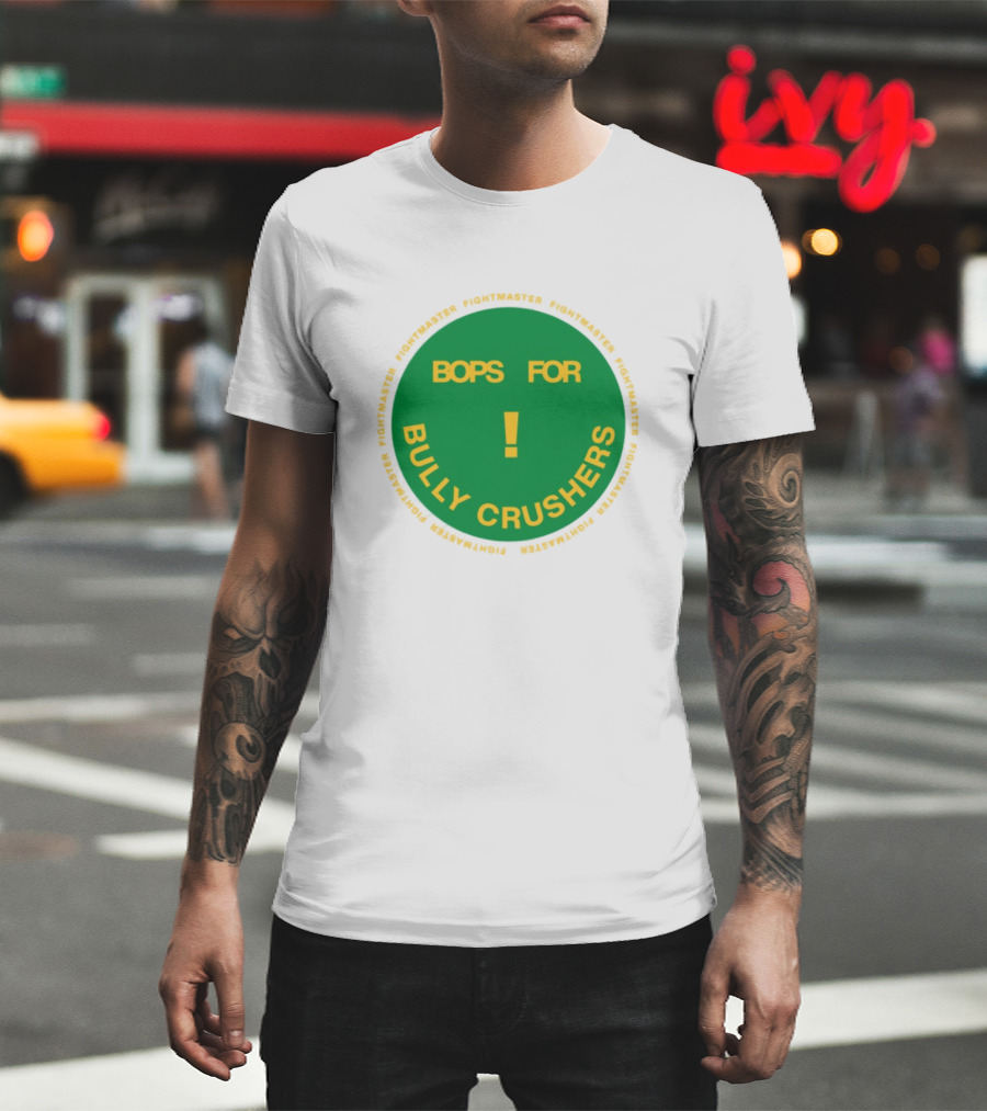 Bops For Bully Crushers Fightmastermusic Exclamation Circle Green Yellow T-Shirt