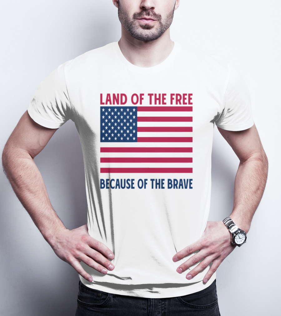 Land Of The Free Because Of The Brave American Flag Tribute T-Shirt
