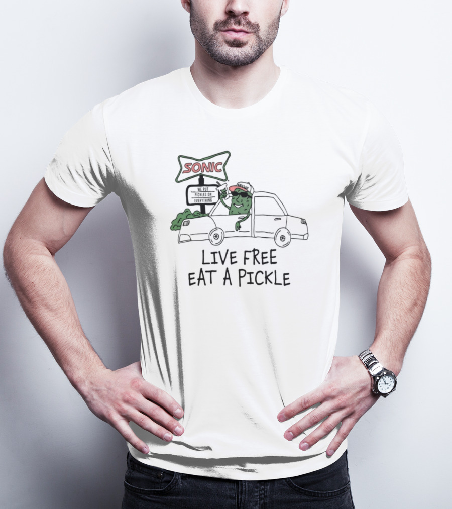 Sonic Live Free Eat A Pickle Car Hop Pickle T-Shirt