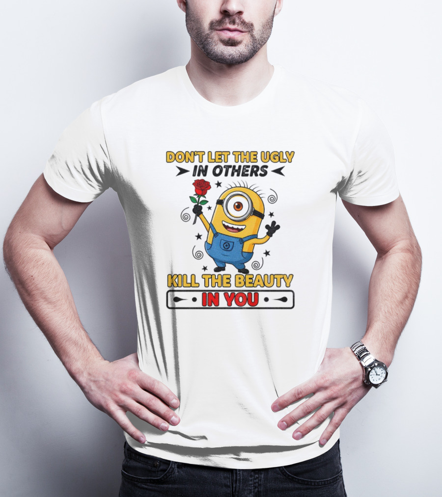 Minion Don't Let The Ugly Kill The Beauty In You Red Rose Blue Overalls T-Shirt