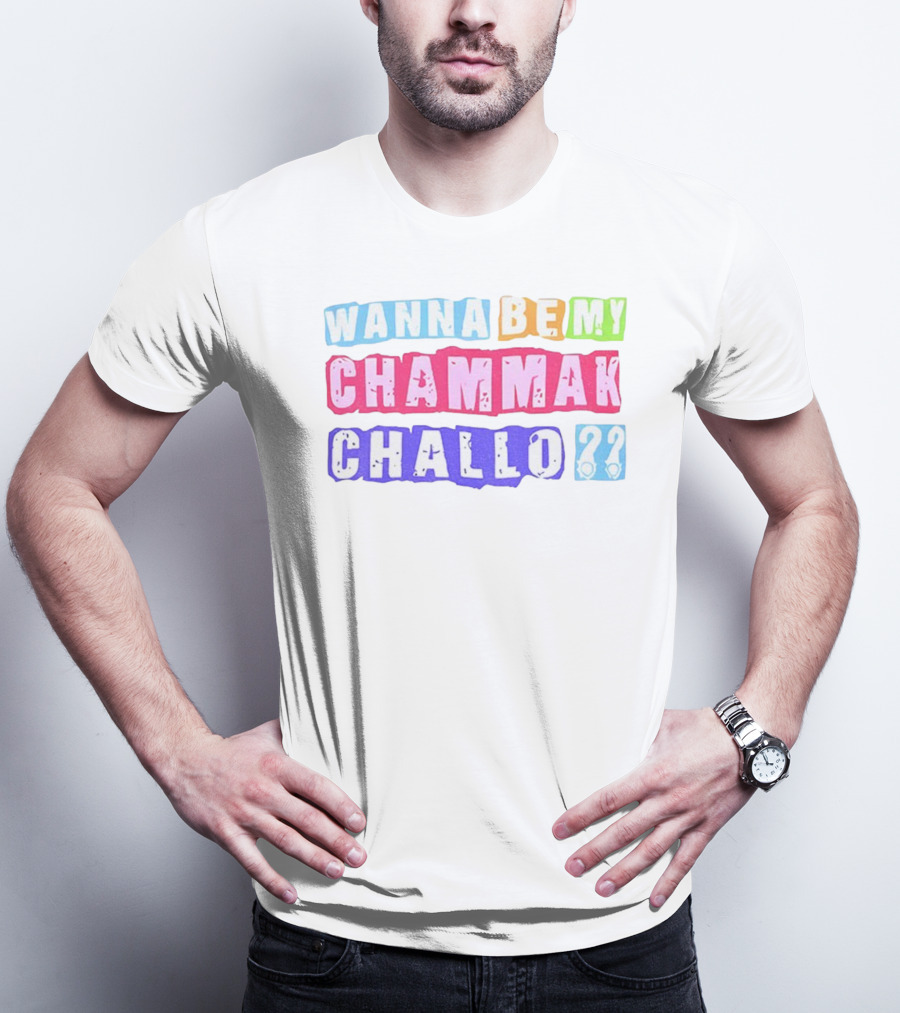 Wanna Be My Chammak Challo Colorful Block Letters Playful Question T-Shirt