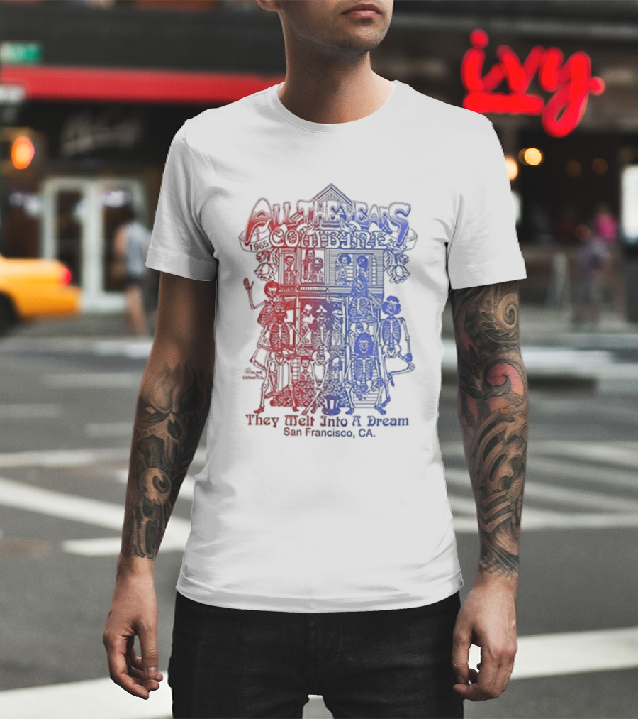 Grateful Dead All The Years Combine They Melt Into A Dream 60 Years San Francisco CA T-Shirt