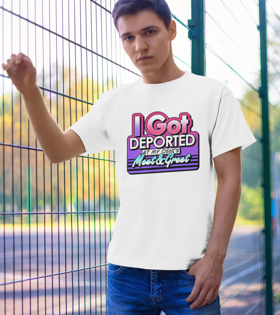 I Got Deported At My Oshi's Meet & Greet Retro Vaporwave Style T-Shirt
