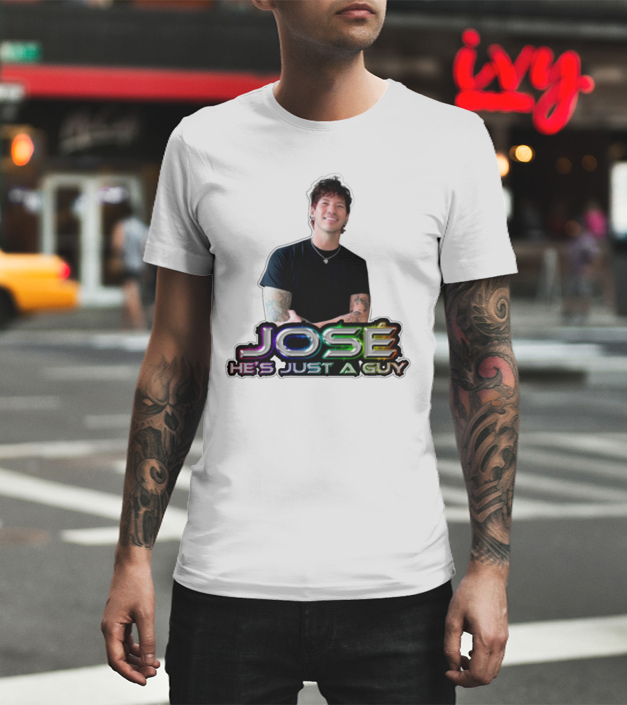José He's Just A Guy Bold Colorful Text And Casual Pose T-Shirt