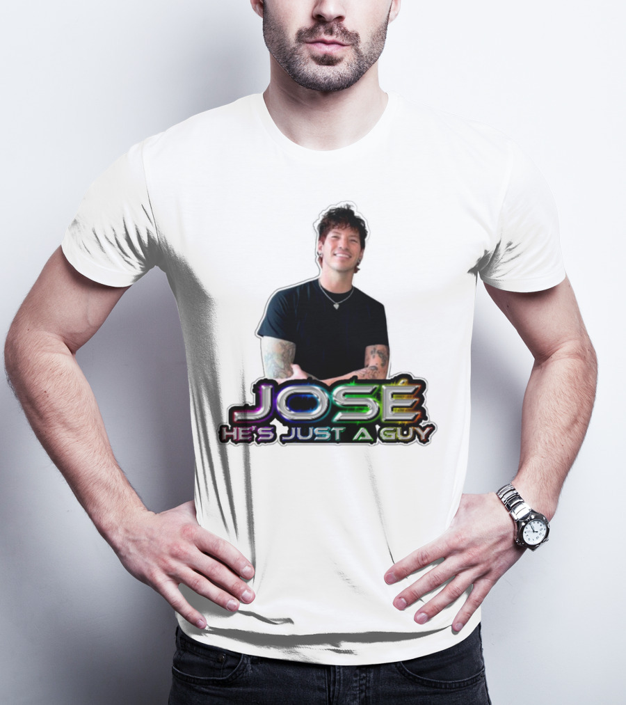 José He's Just A Guy Bold Colorful Text And Casual Pose T-Shirt