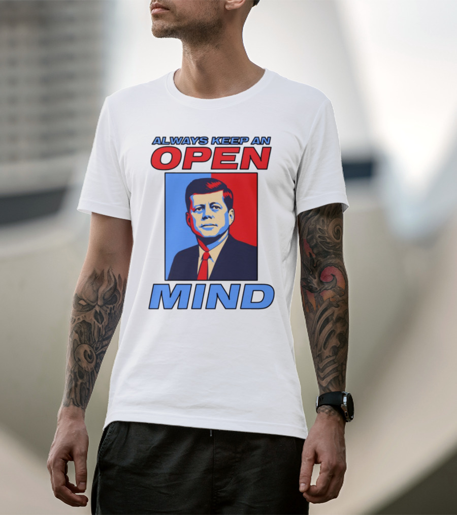 Nsfw Always Keep An Open Mind Jfk Iconic Red Blue Portrait T-Shirt
