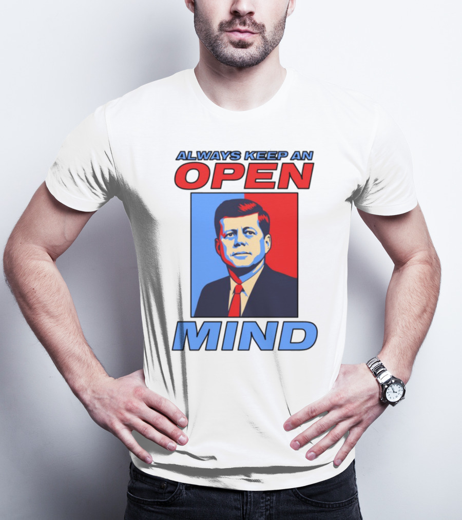 Nsfw Always Keep An Open Mind Jfk Iconic Red Blue Portrait T-Shirt