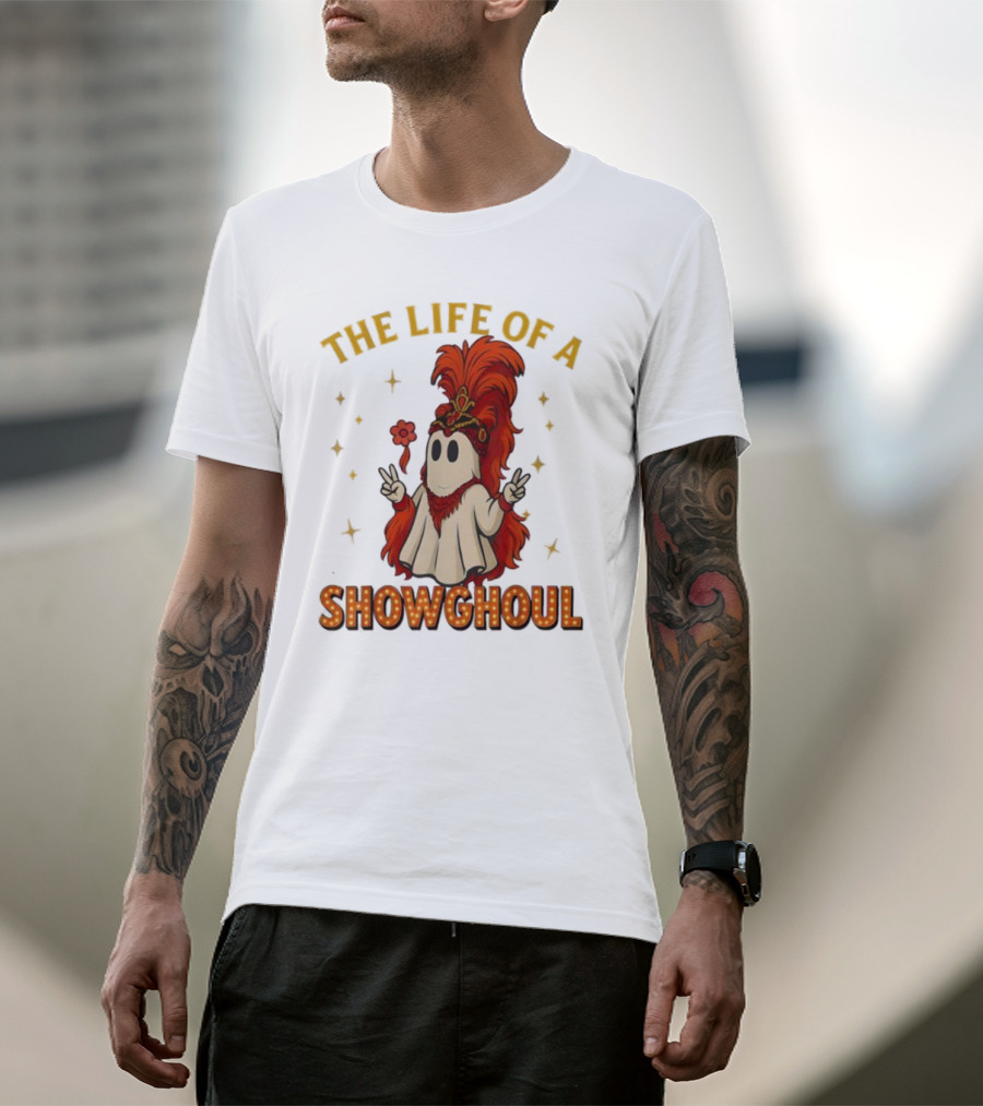 The Life Of A Showghoul Funny Halloween Ghost T-Shirt