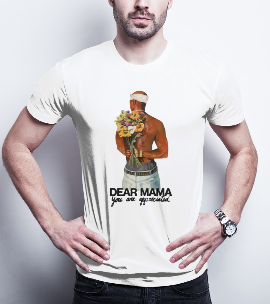 2Pac Dear Mama You Are Appreciated Holding Flowers T-Shirt