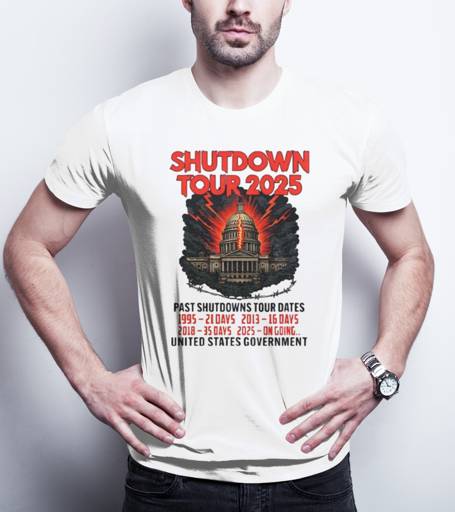Shutdown Tour 2025 Past Shutdowns Dates 1995-21 Days 2013-16 Days 2018-35 Days 2025-On Going United States Capitol Art T-Shirt