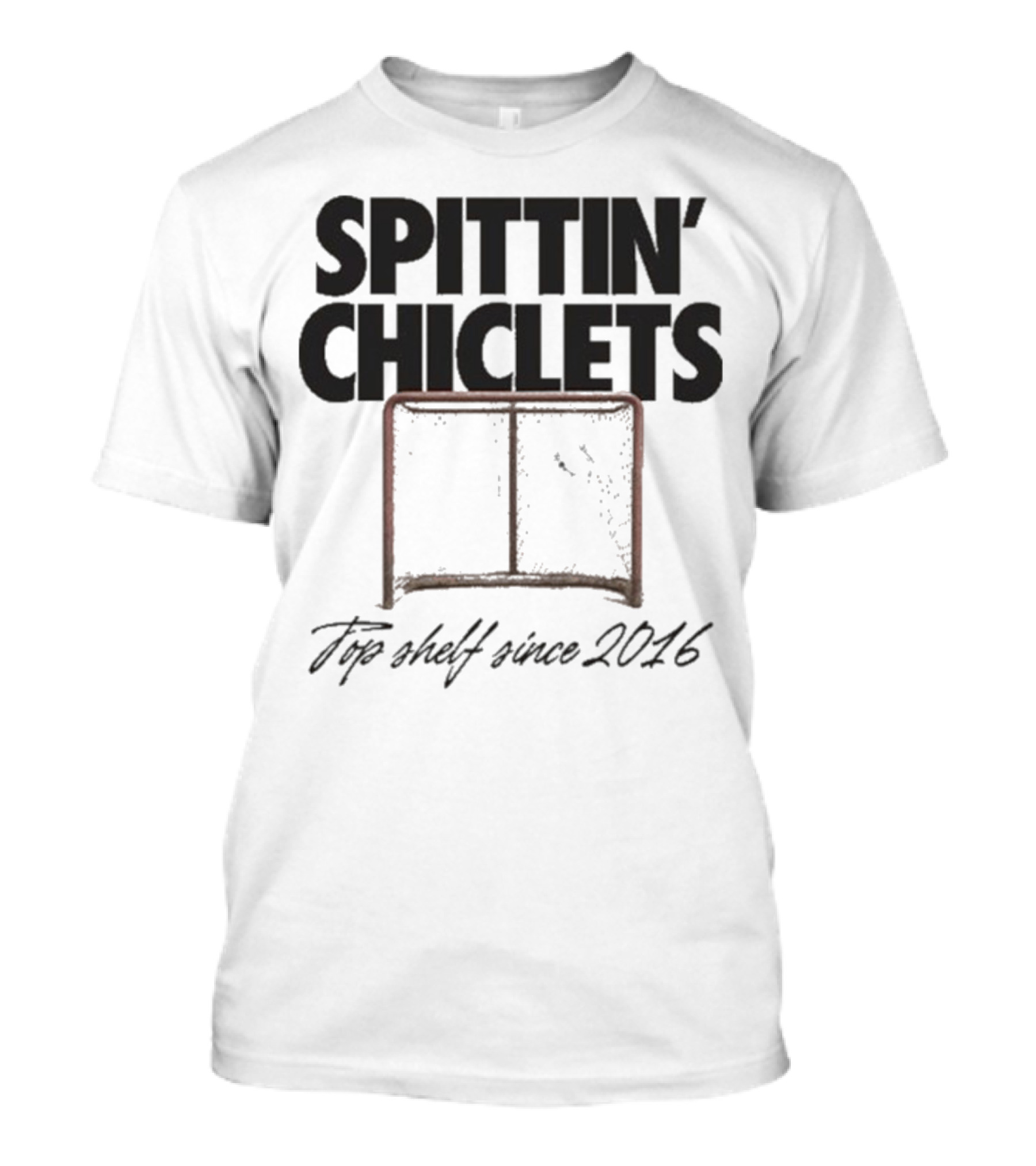 Spittin Chiclets Top Shelf Since 2016 Hockey Net T-Shirt