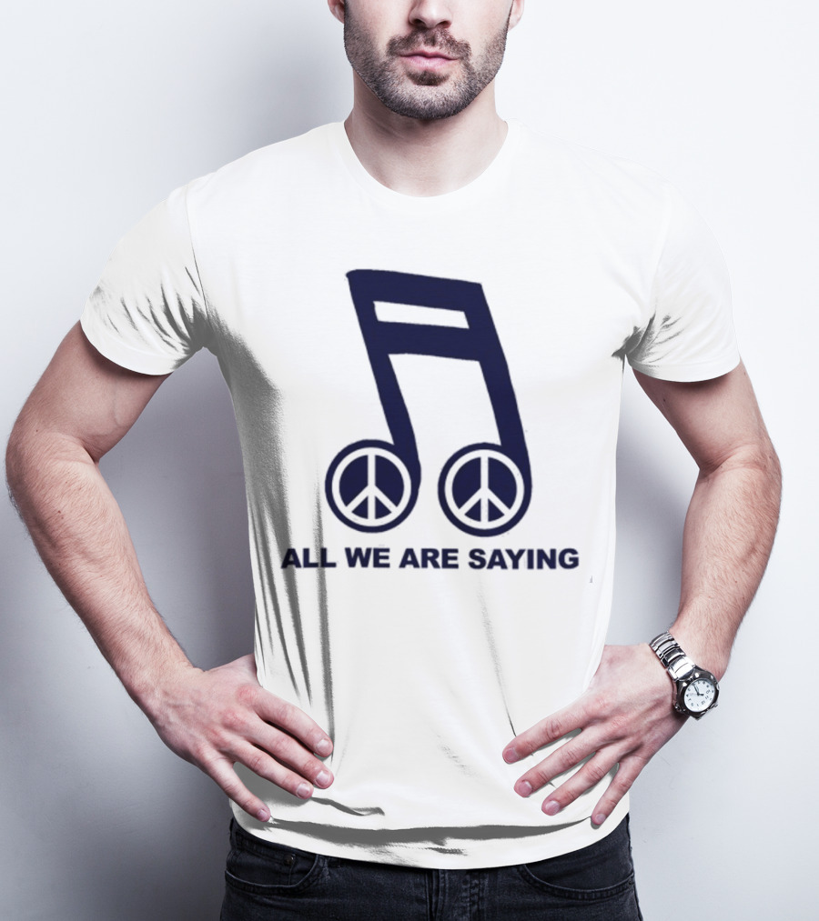 Online Ceramics Legalize Peace Dept All We Are Saying Music Note Peace Symbol Dove T-Shirt