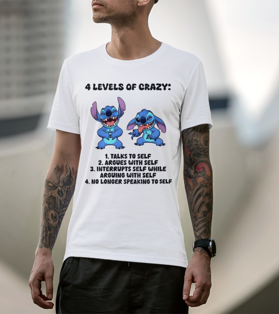 Stitch 4 Levels Of Crazy Talks To Self Argues With Self Interrupts Self While Arguing With Self T-Shirt