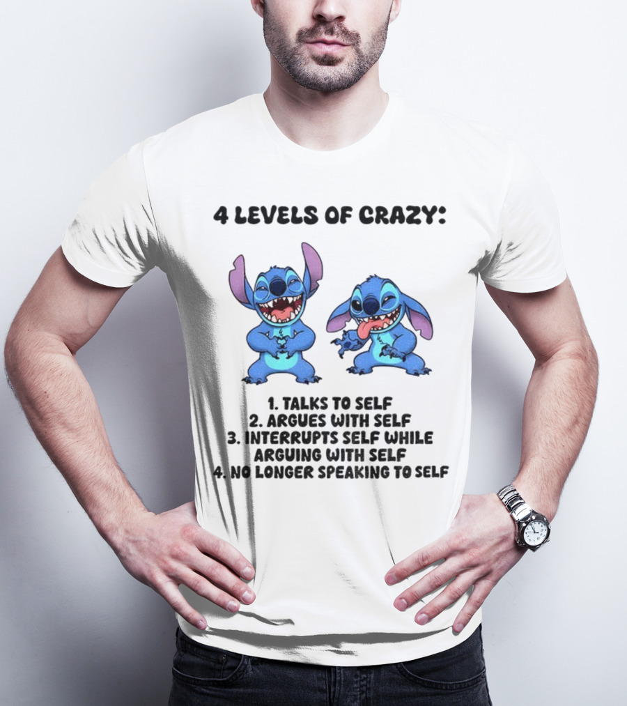 Stitch 4 Levels Of Crazy Talks To Self Argues With Self Interrupts Self While Arguing With Self T-Shirt