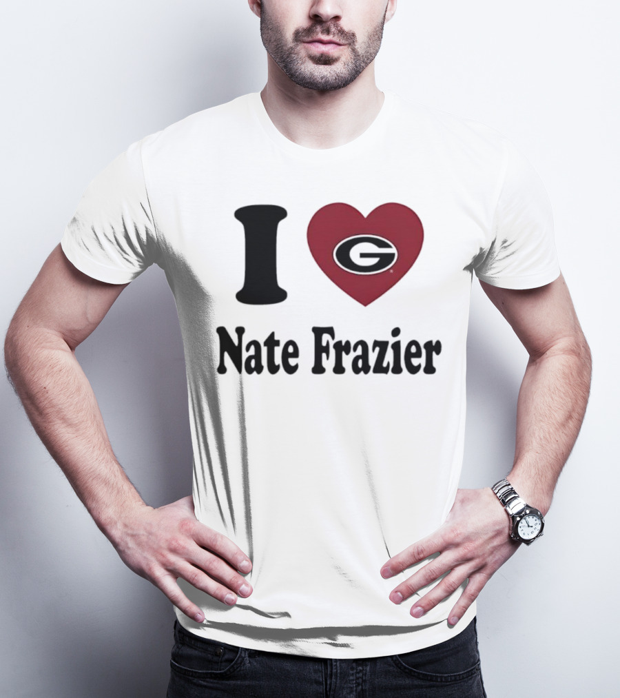 I Love Nate Frazier Georgia Bulldogs Football T-Shirt