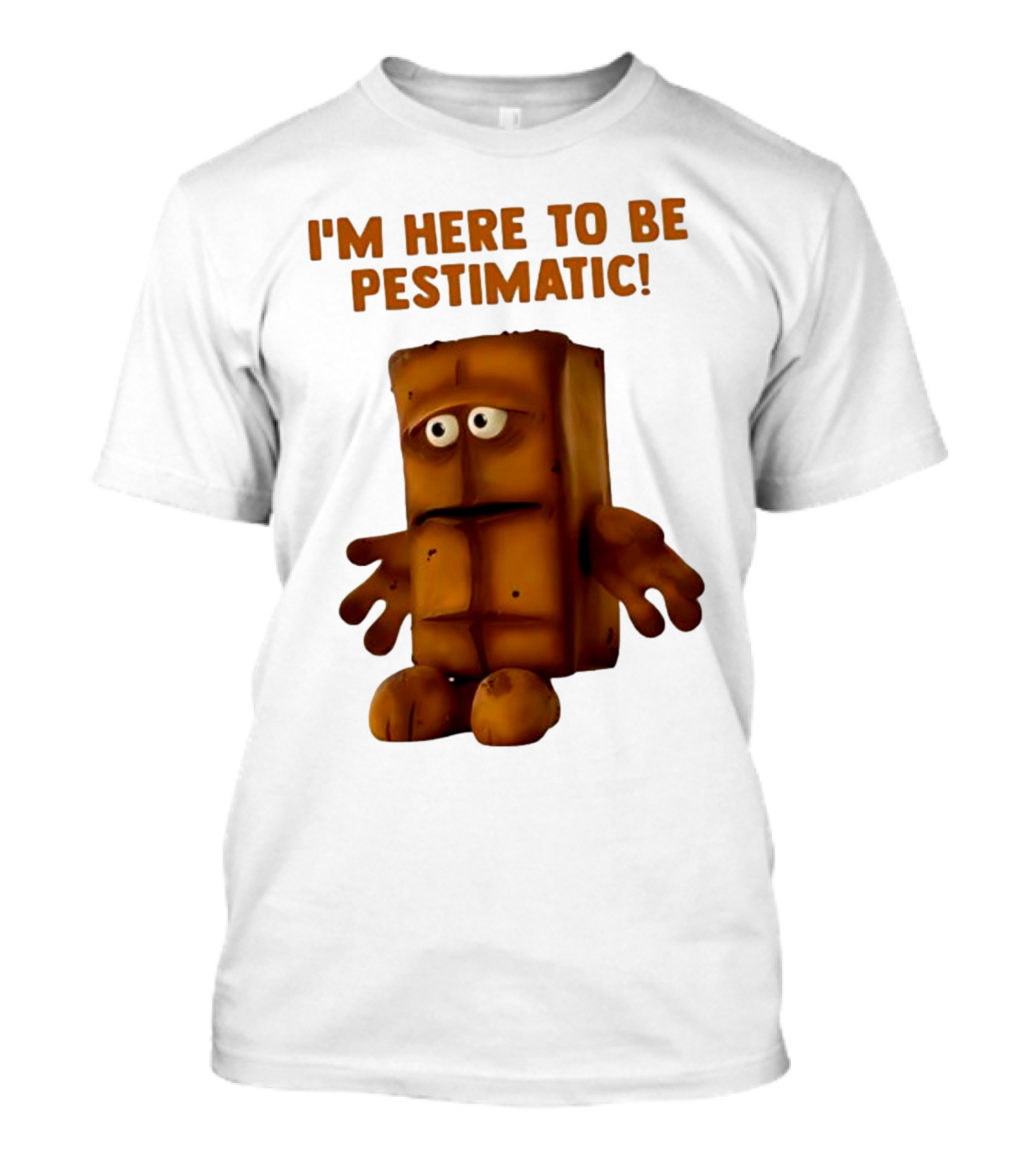 I'm Here To Be Pestimatic Bernd Das Brot German Comedy Character T-Shirt