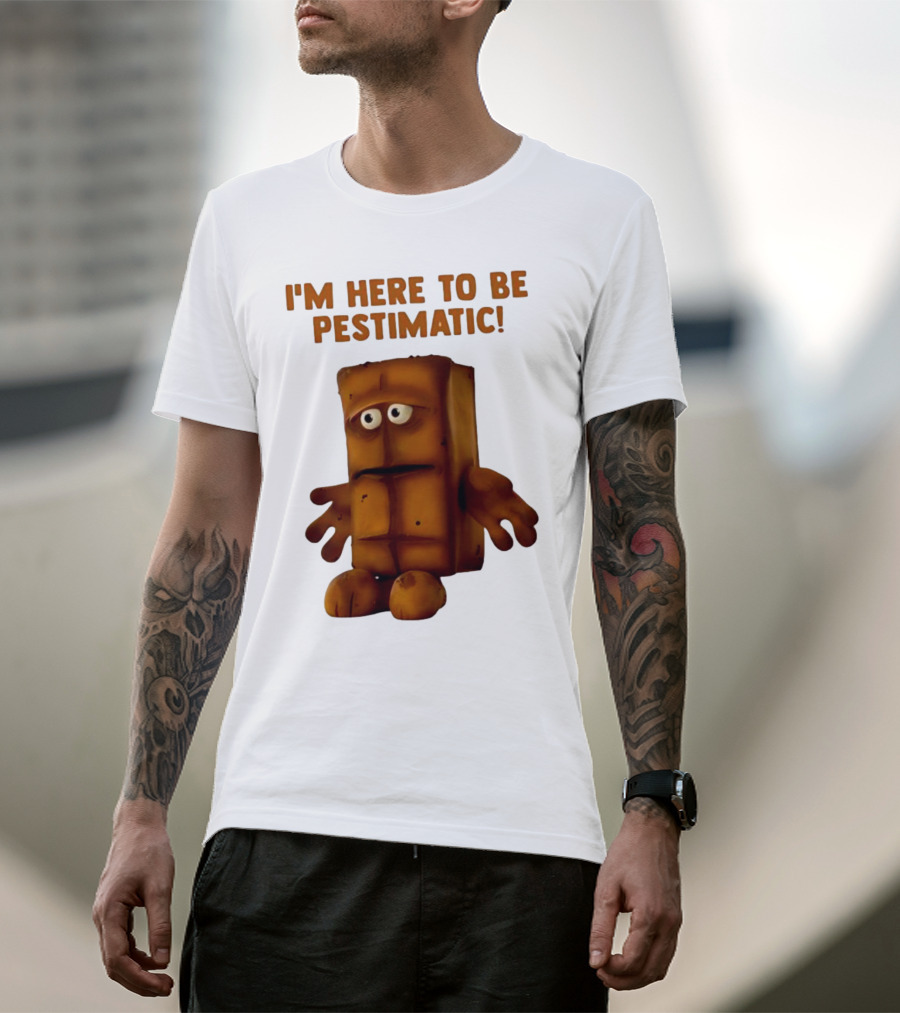 I'm Here To Be Pestimatic Bernd Das Brot German Comedy Character T-Shirt