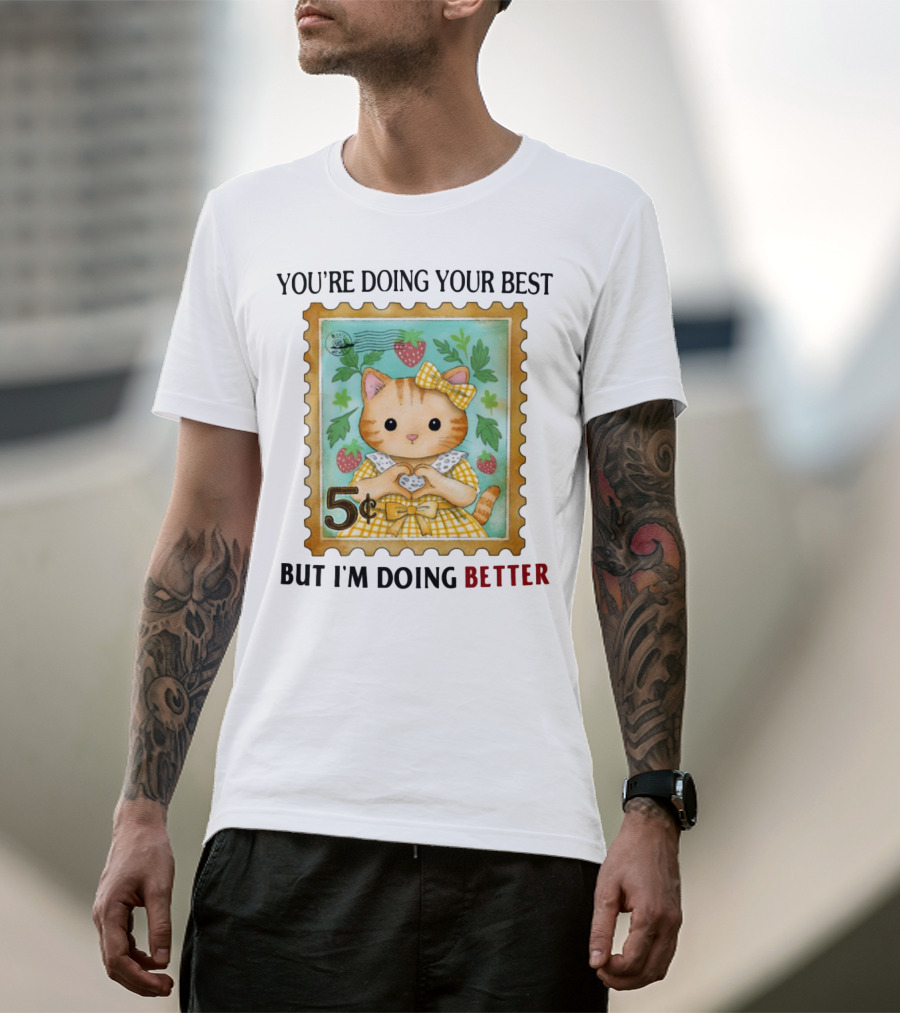 Jmcgg You're Doing Your Best But I'm Doing Better Cat Stamp 5 Cents Strawberry Bow T-Shirt