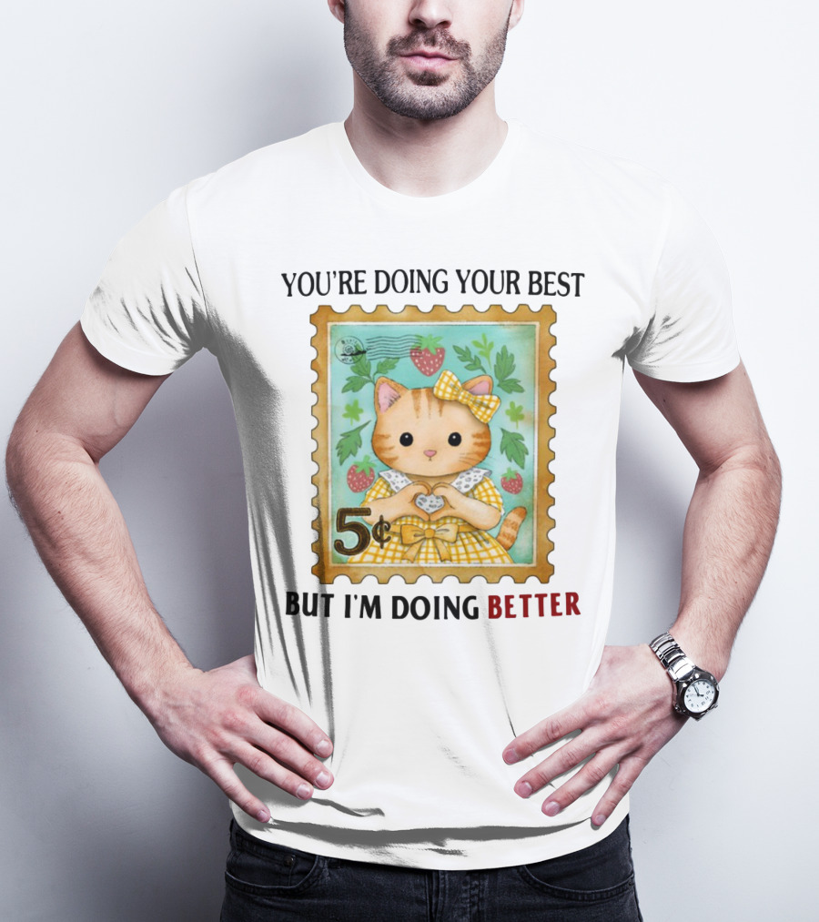 Jmcgg You're Doing Your Best But I'm Doing Better Cat Stamp 5 Cents Strawberry Bow T-Shirt