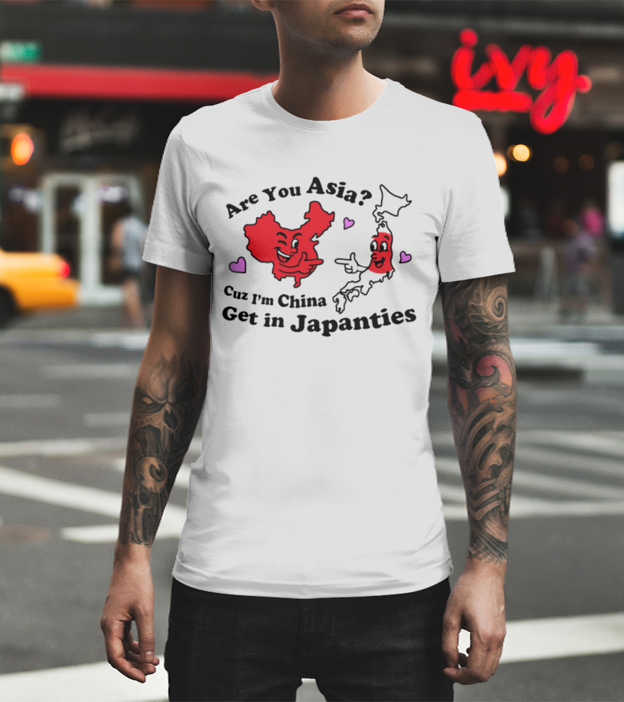 Nsfw Are You Asia Cuz I'm China Get In Japanties Playful Map Characters Hearts T-Shirt